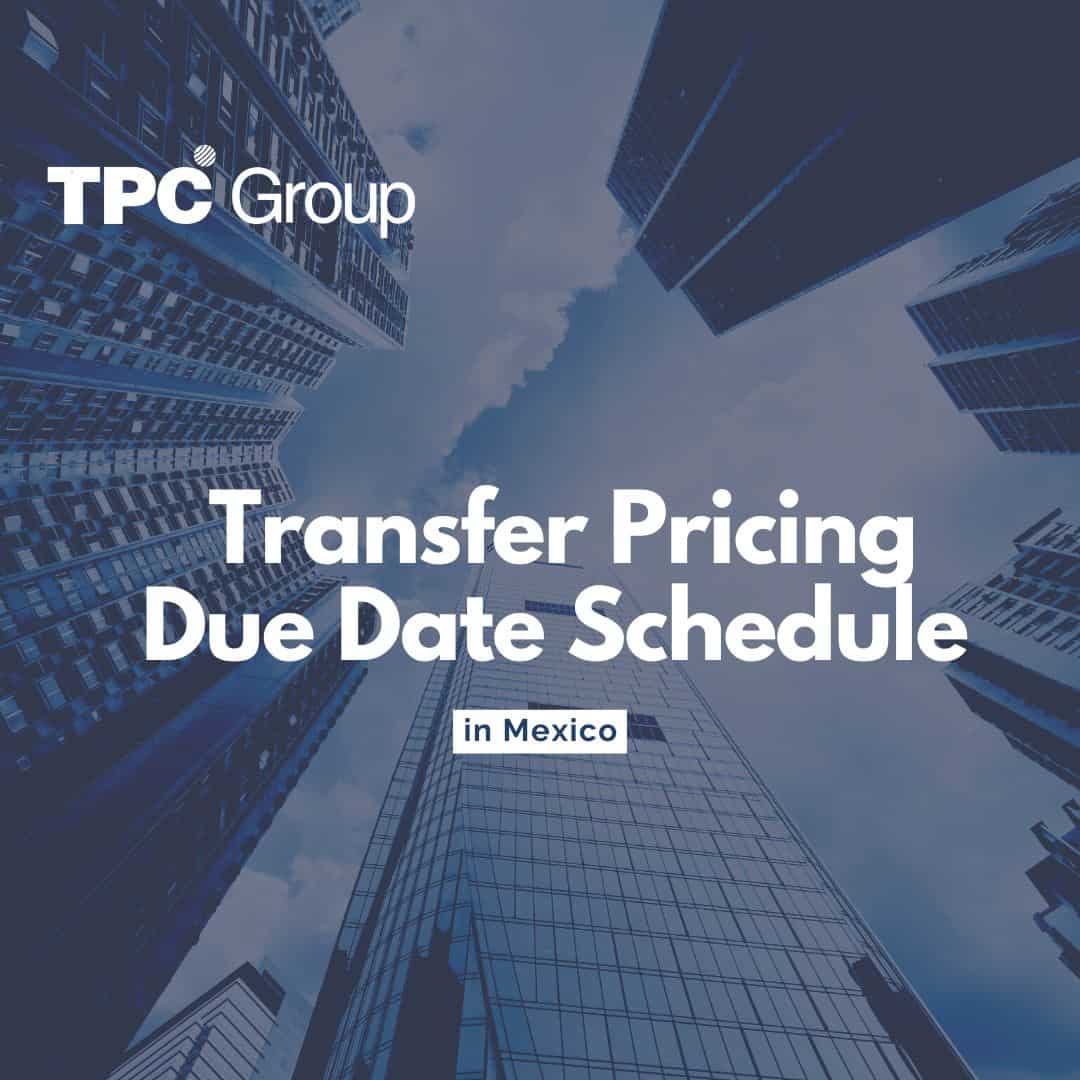 Transfer Pricing Due Date Schedule in Mexico %%page%%