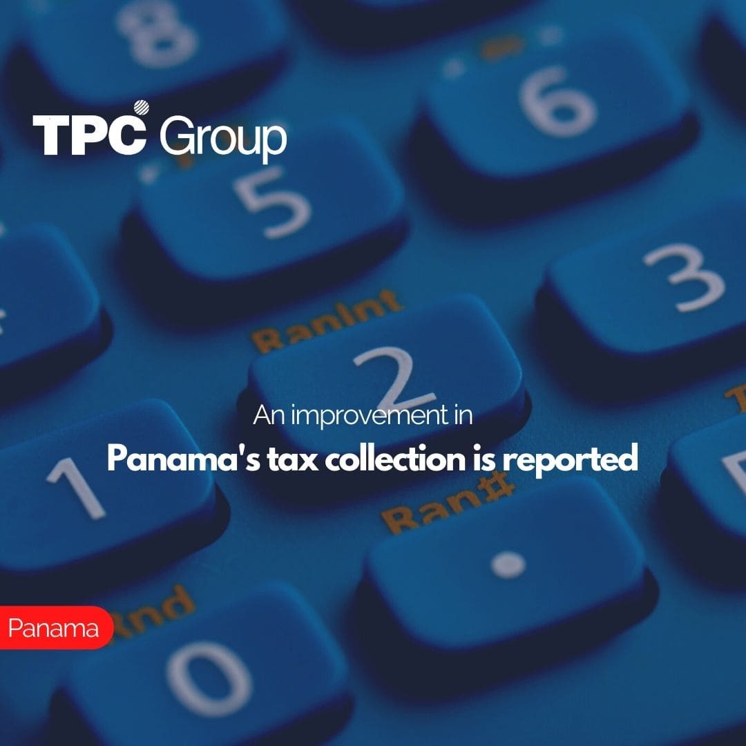 An improvement in Panama’s tax collection is reported - TPC Group