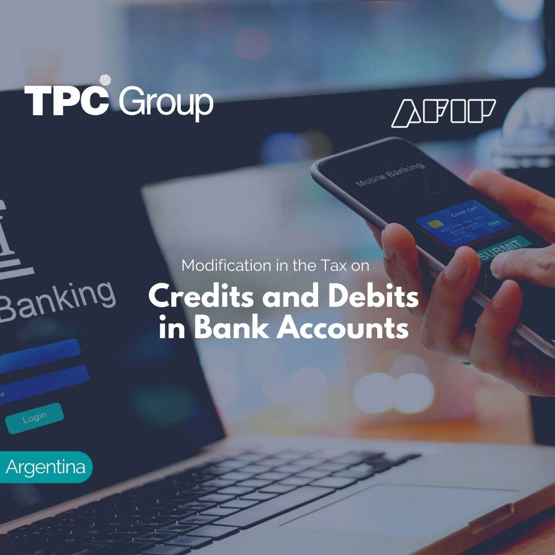 Modification in the Tax on Credits and Debits in Bank Accounts - TPC Group