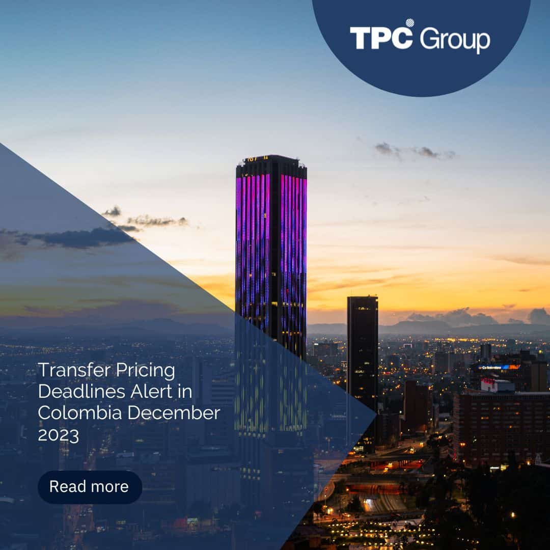 Transfer Pricing Deadlines Alert in Colombia December 2023 - TPC Group