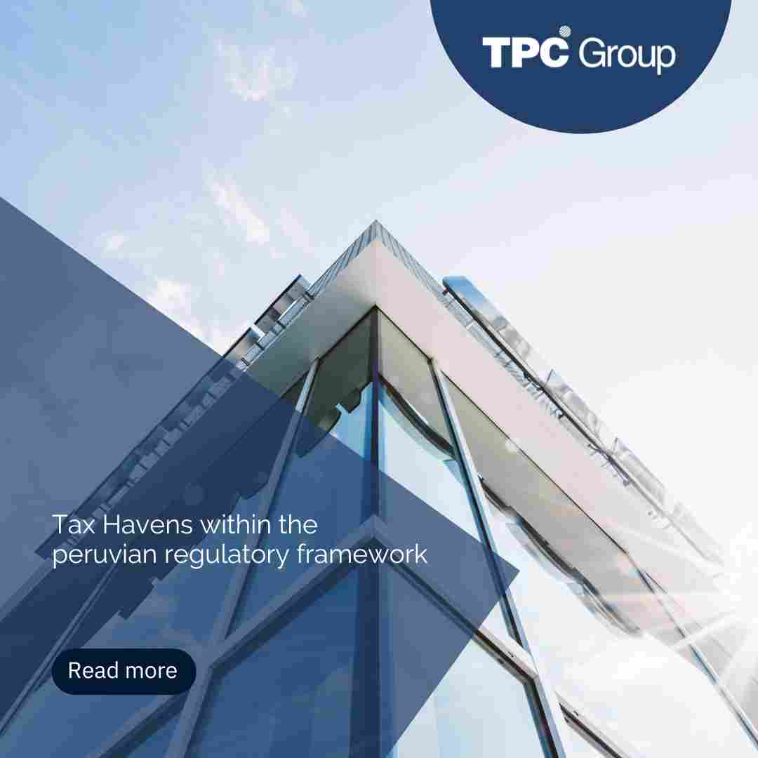 Tax Havens within the peruvian regulatory framework - TPC Group