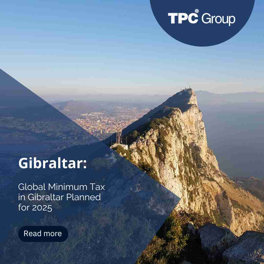 Global Minimum Tax in Gibraltar Planned for 2025 - TPC Group