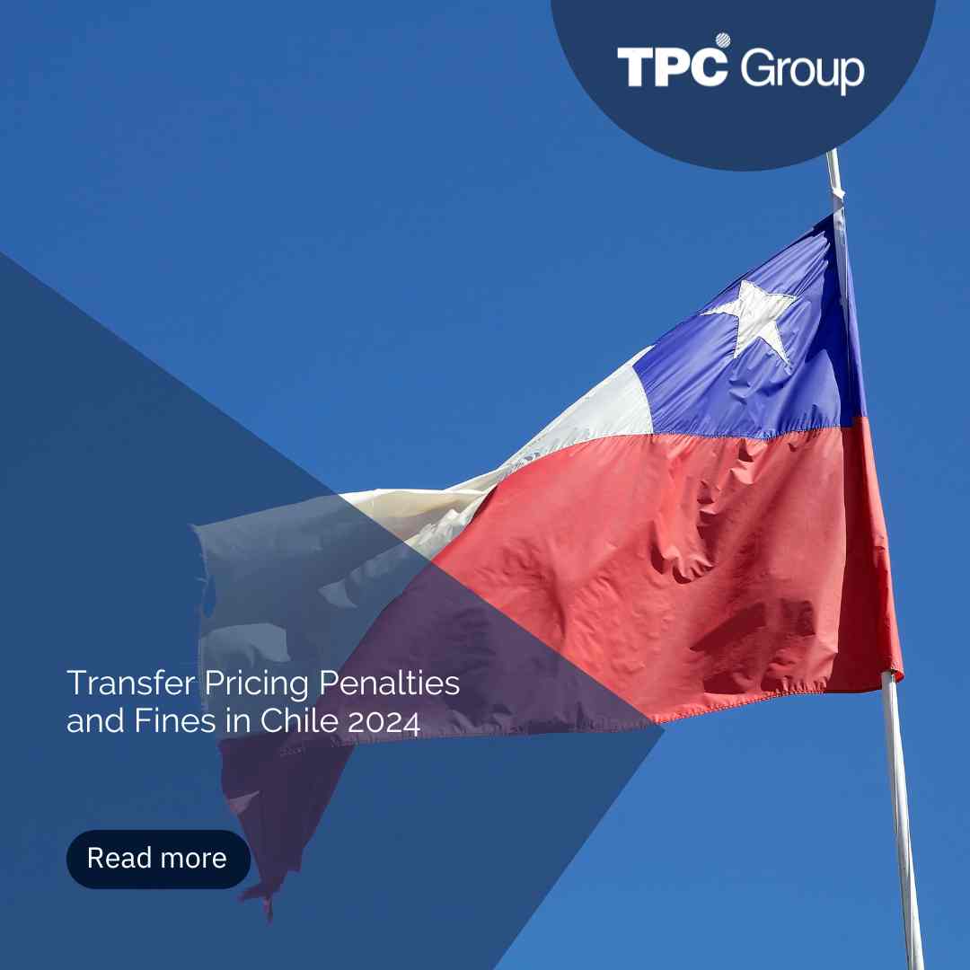 Transfer Pricing Penalties and Fines in Chile 2024 - TPC Group