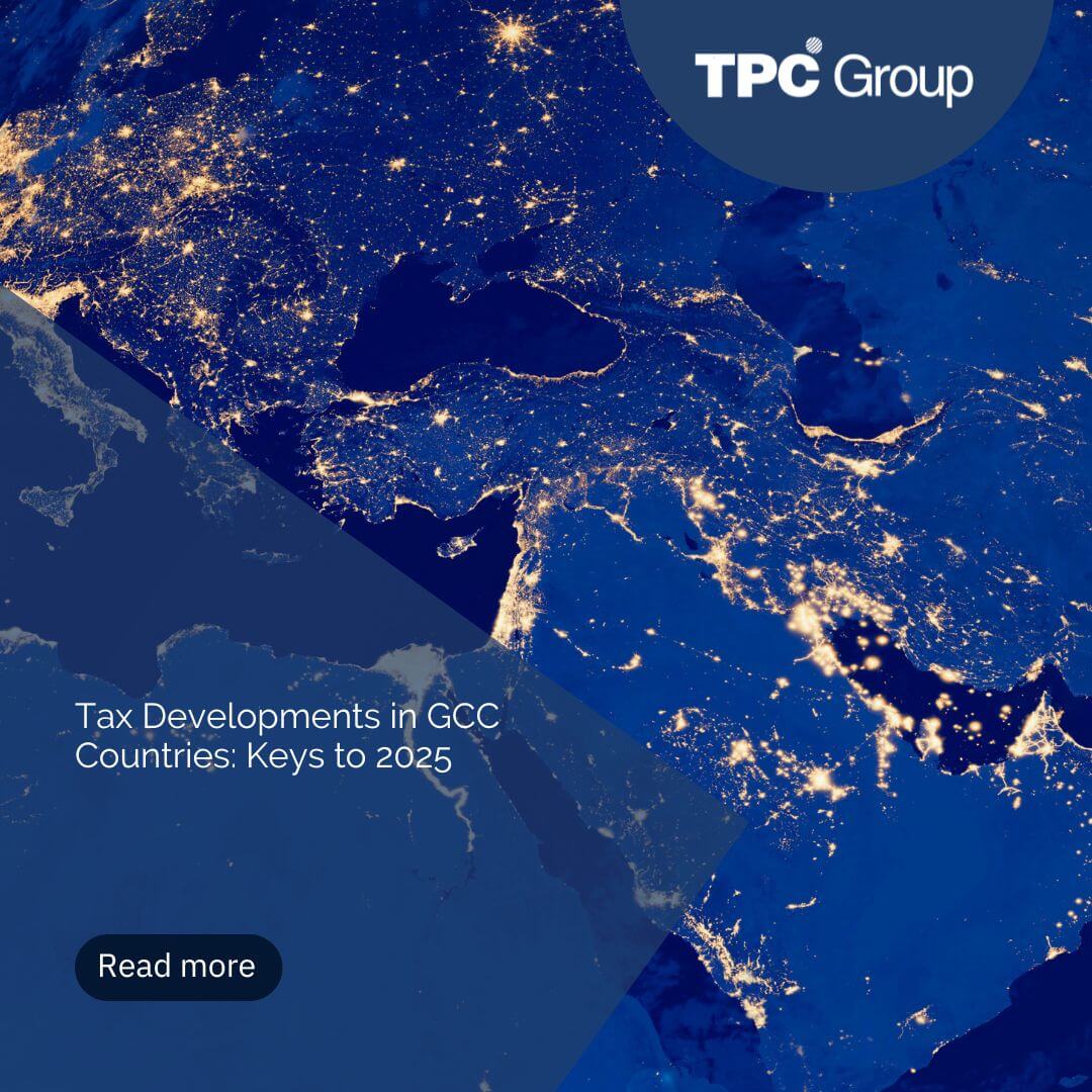 Tax Innovations in the GCC Countries: Keys for 2025 - TPC Group