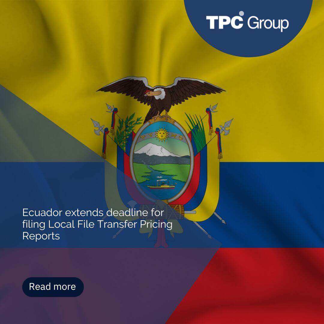 Ecuador extends deadline for Local File Transfer Pricing Reports