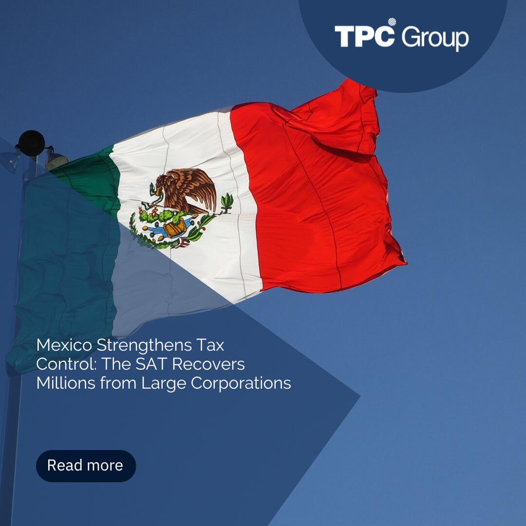 Mexico: The SAT Recovers Millions from Large Corporations