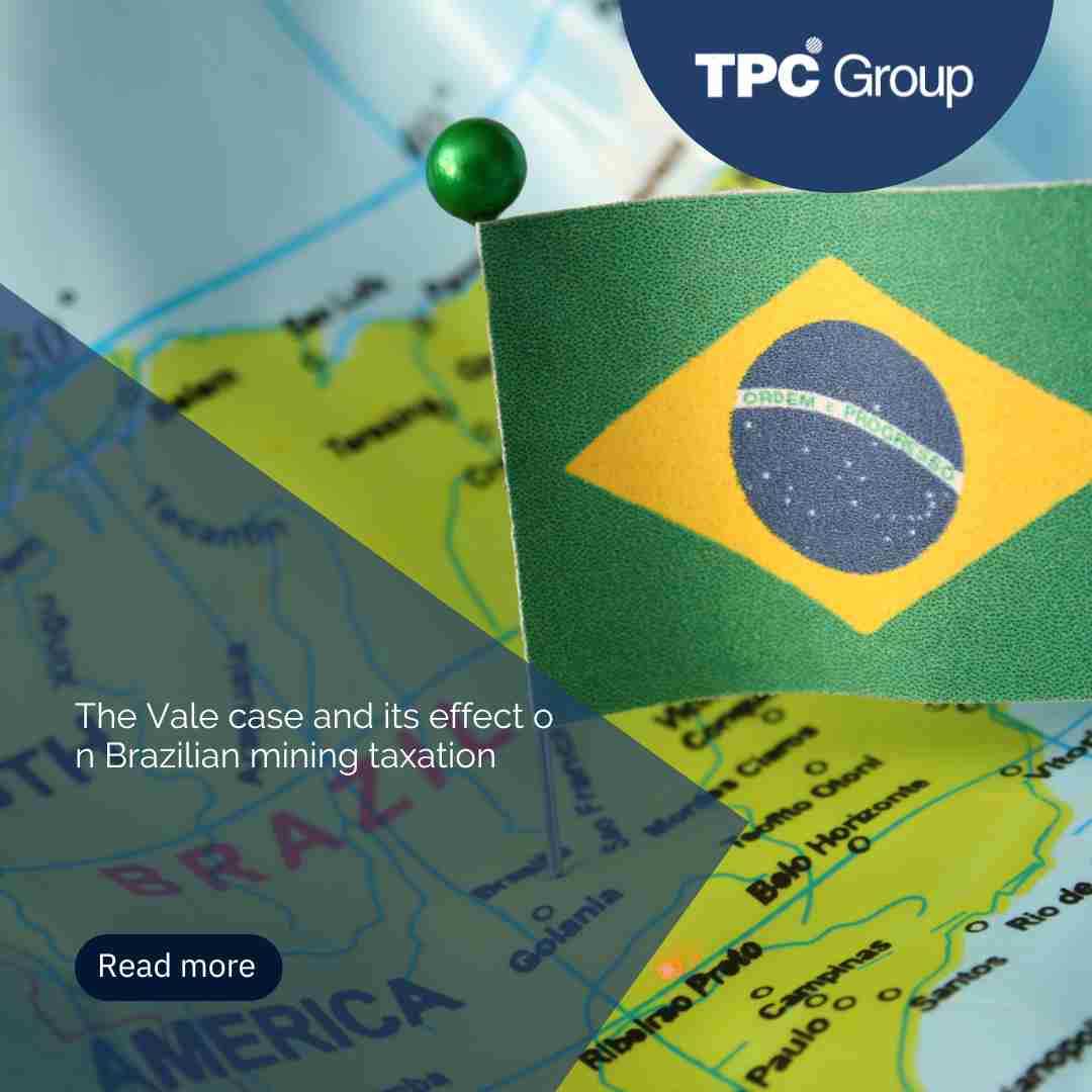 The Vale case and its effect on Brazilian taxation - TPC Group