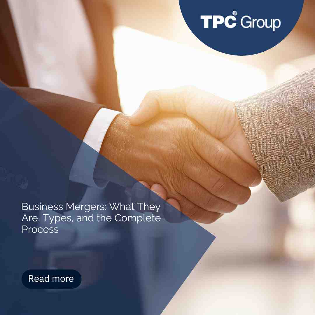 Business Mergers: What They Are, Types, and Process - TPC Group